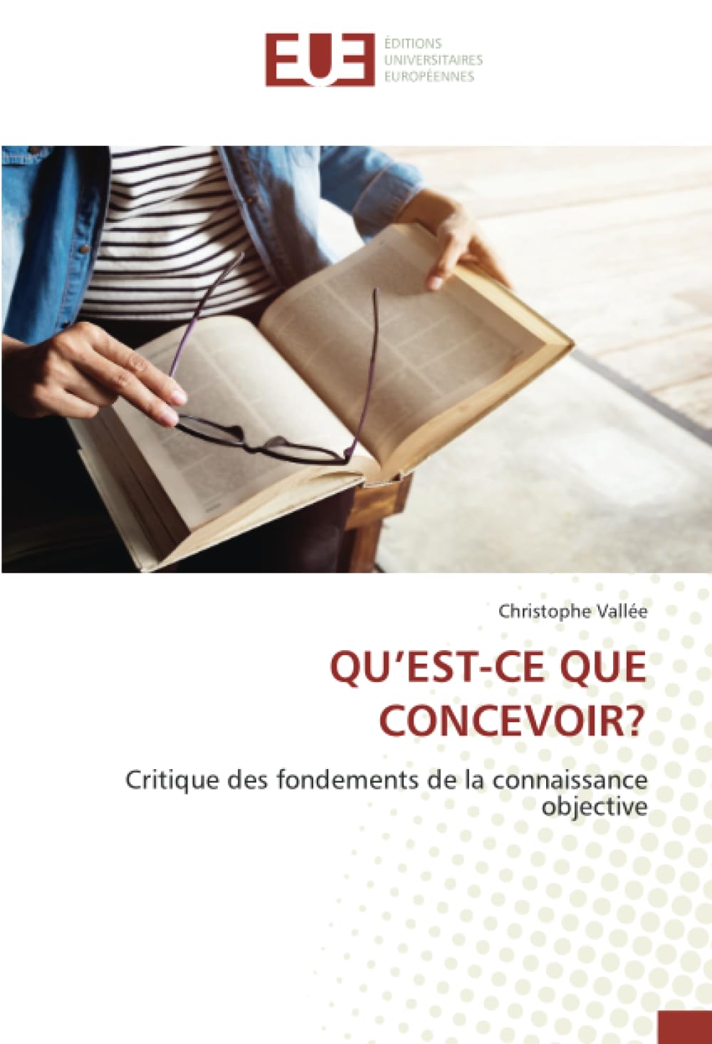 Amazon.fr - QU’EST-CE QUE CONCEVOIR?: Critique des fondements de la connaissance objective ...