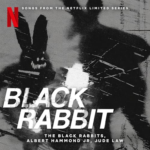 Black Rabbit (Songs from the Netflix Limited Series) by The Black ...