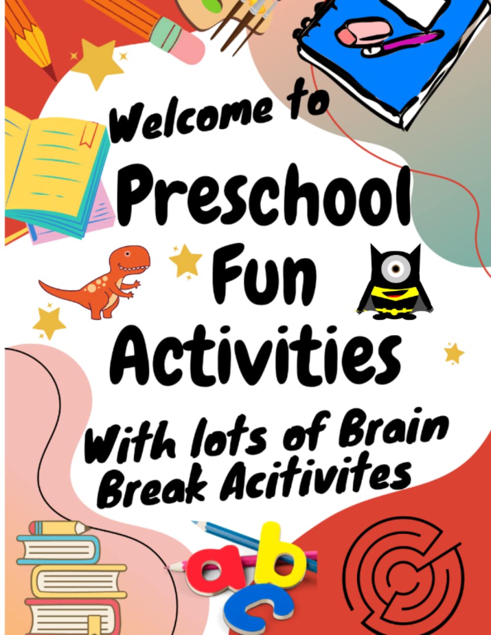 Buy Preschool Fun Activities with lots of Brain Breaks: Large alphabet ...