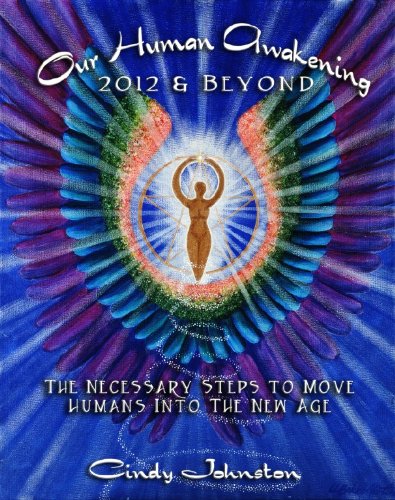Our Human Awakening - The Necessary Steps to Move Humans into The New ...