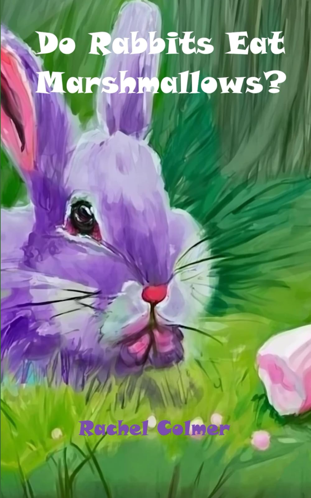 Do Rabbits Eat Marshmallows?: Colmer, Rachel: 9798334542518: Amazon.com ...
