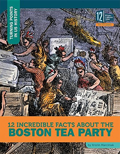 12 Incredible Facts About the Boston Tea Party (Turning Points in Us ...