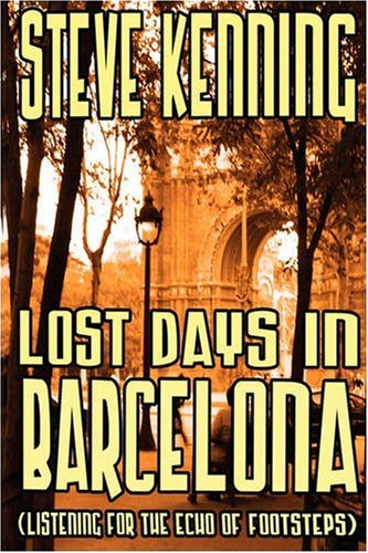 Lost Days in Barcelona: Listening to the Echo of Footsteps: Kenning ...