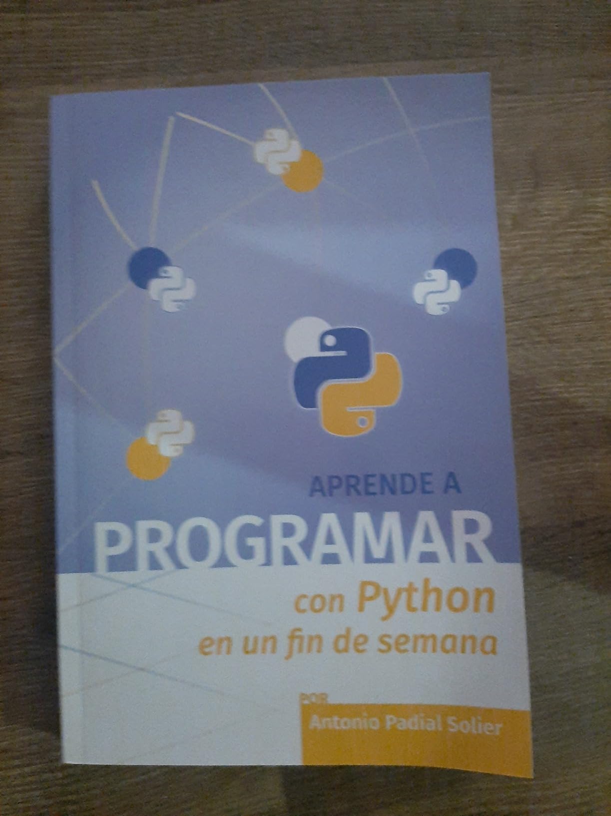 Aprende a programar con Python en un fin de semana: El método definitivo para aprender a ...