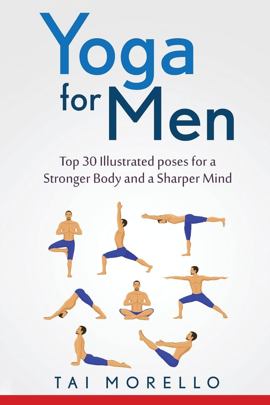 Yoga for Men: Top 30 Illustrated poses for a Stronger Body and a ...