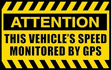 Amazon.com - Attention This Vehicle's Speed is Monitored by GPS Sticker ...