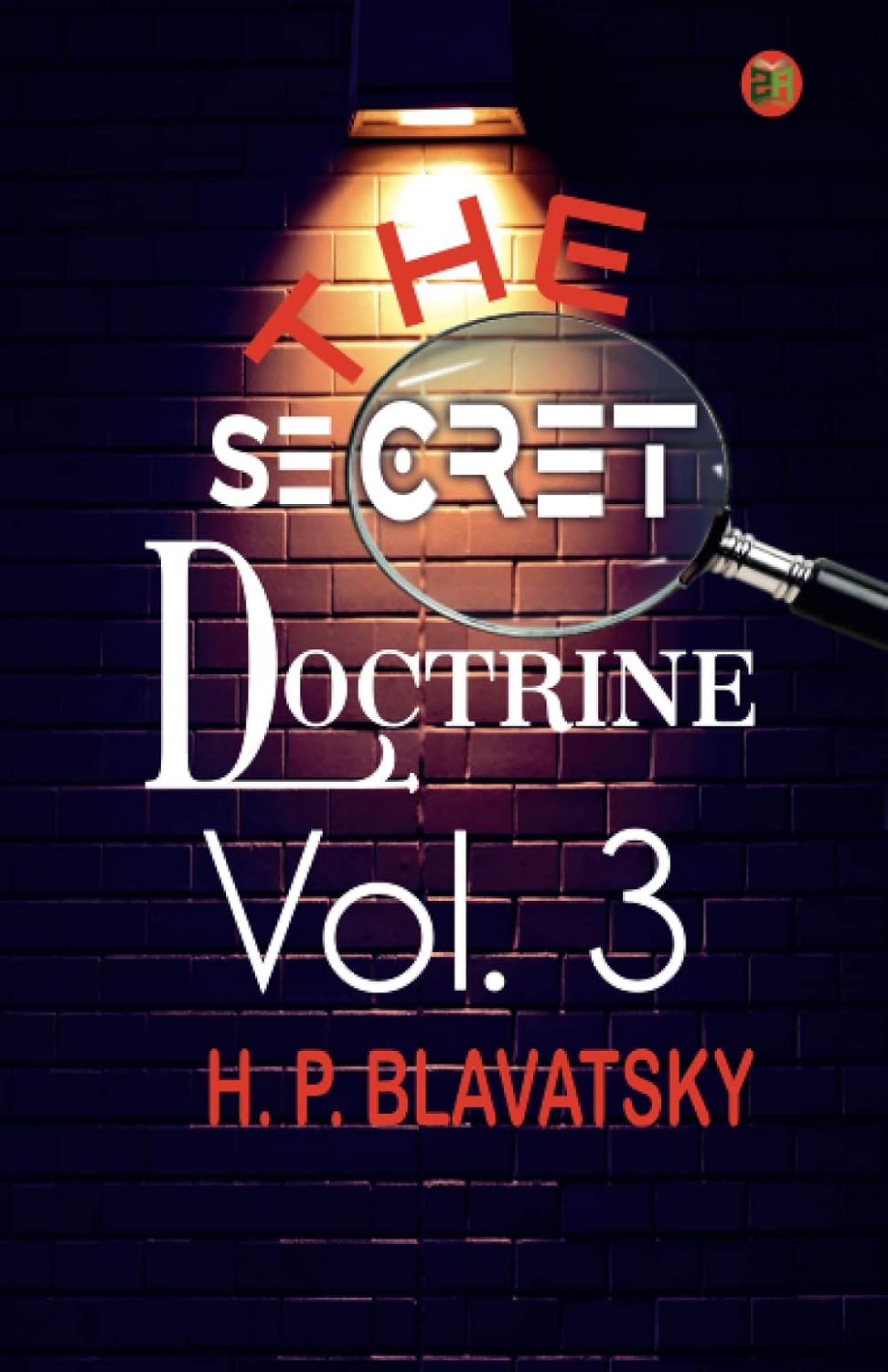 The Secret Doctrine, Vol. 3: H. P. Blavatsky, Zinc Read: 9789358075410 ...