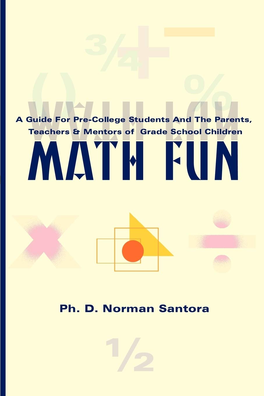 Buy Math Fun: A Guide for Teachers, Parents, & Mentors of Grade School ...