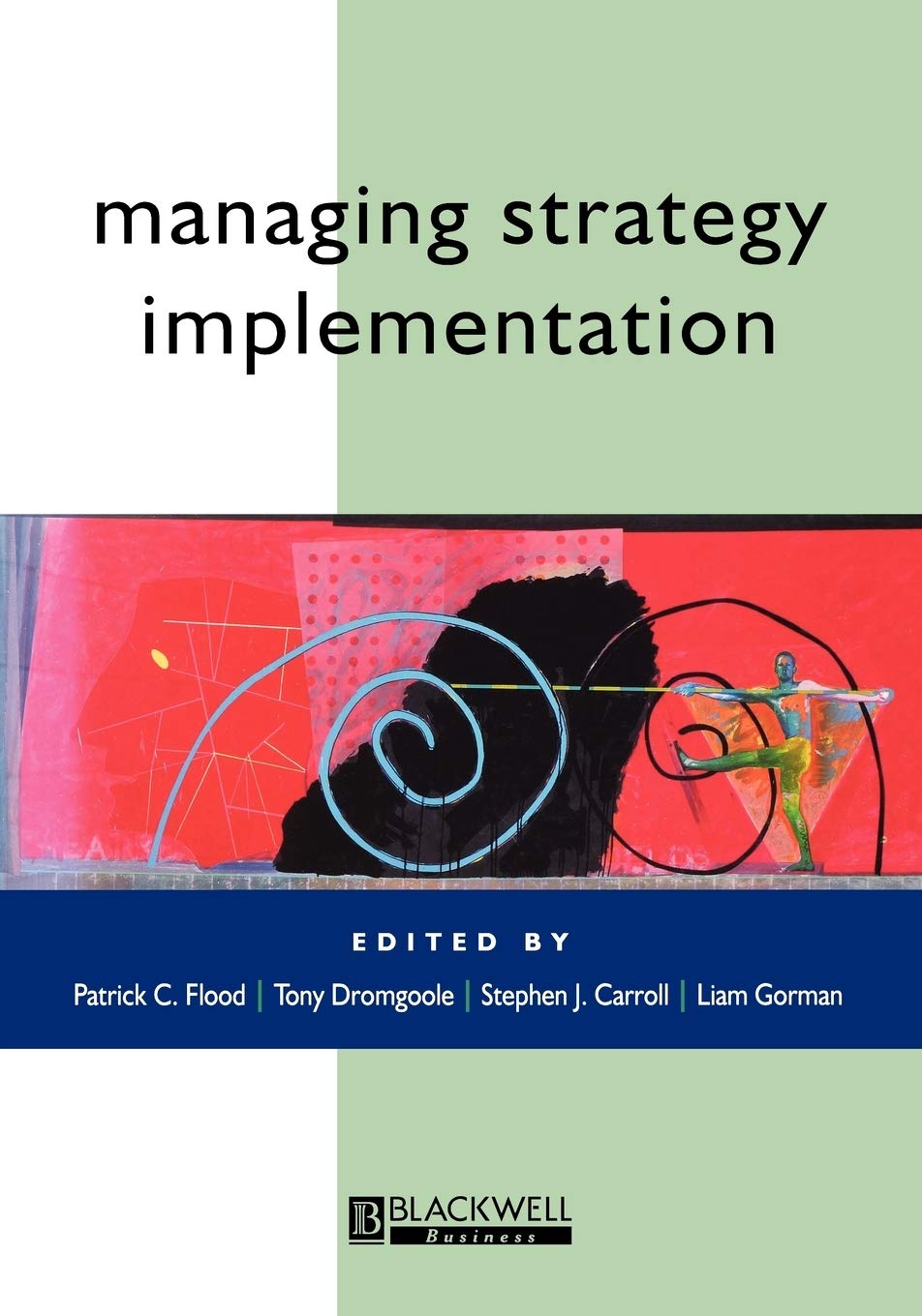 Managing Strategy Implementation: Flood, Patrick C., Dromgoole, Tony ...