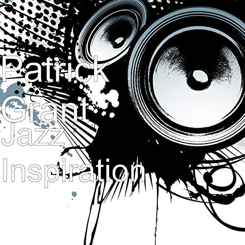 Amazon.com: Jazz Inspiration : Patrick Grant: Digital Music