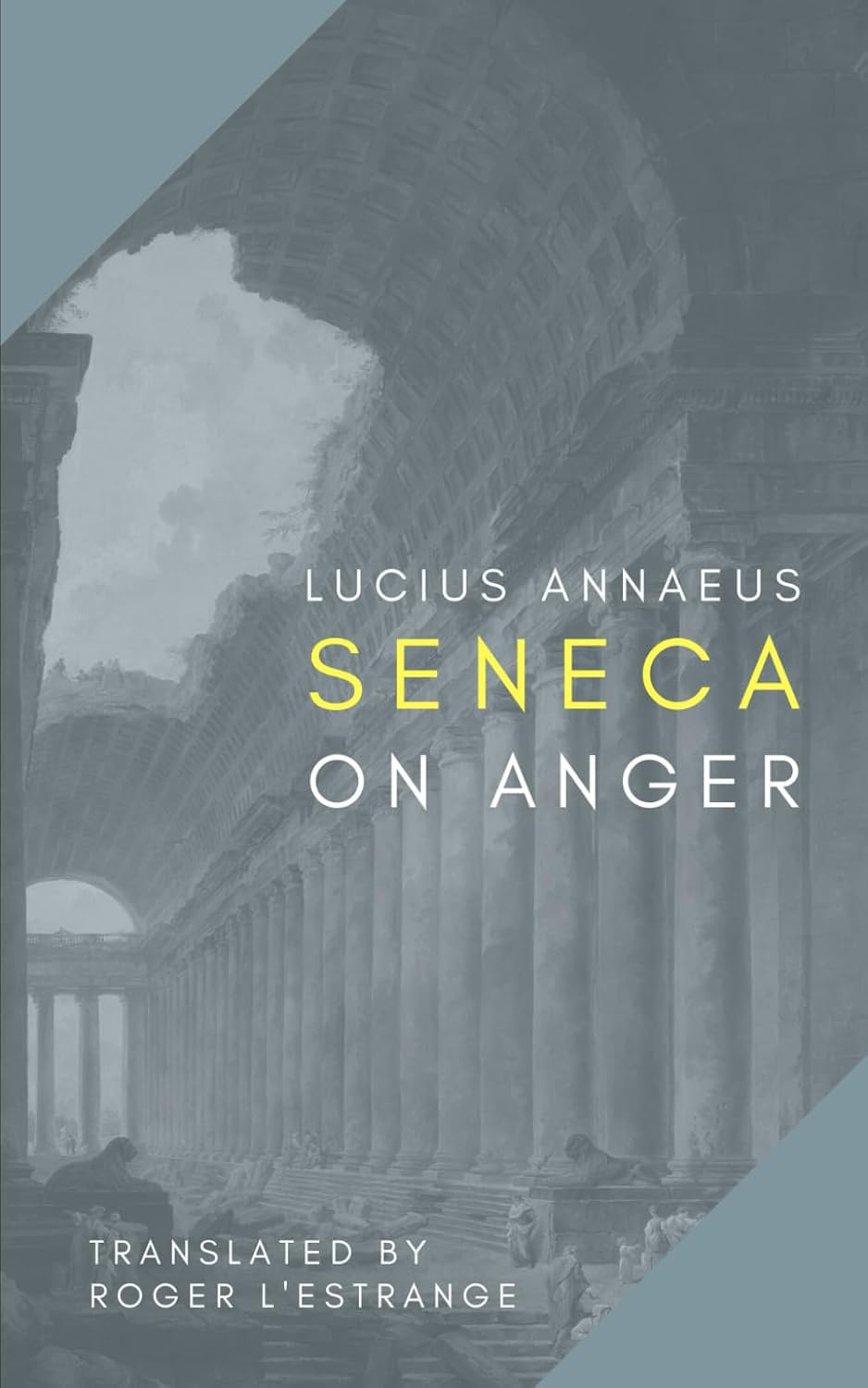 On Anger: Seneca, Lucius Annaeus: 9798656526456: Amazon.com: Books