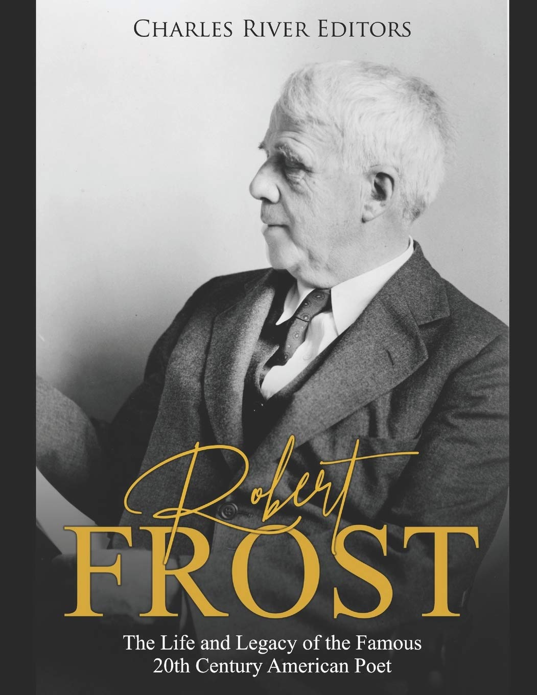 Amazon | Robert Frost: The Life and Legacy of the Famous 20th Century ...