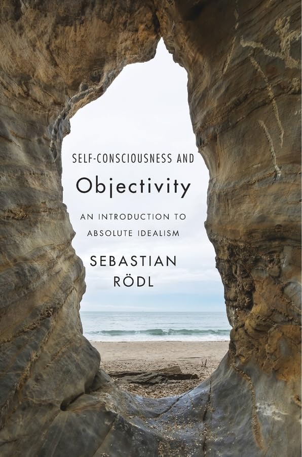 Self-Consciousness and Objectivity: An Introduction to Absolute ...