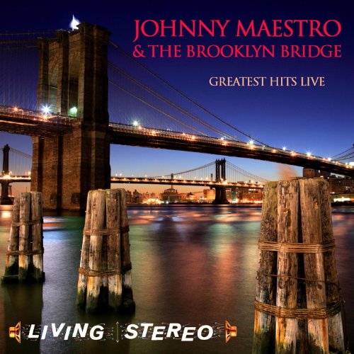 Play Greatest Hits Live by Johnny Maestro And The Brooklyn Bridge on ...
