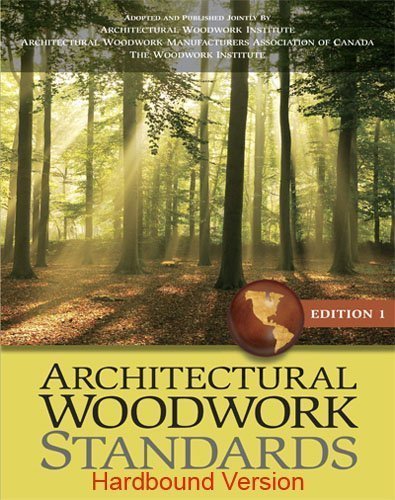 Architectural Woodwork Standards: Architectural Woodwork Institute (AWI ...