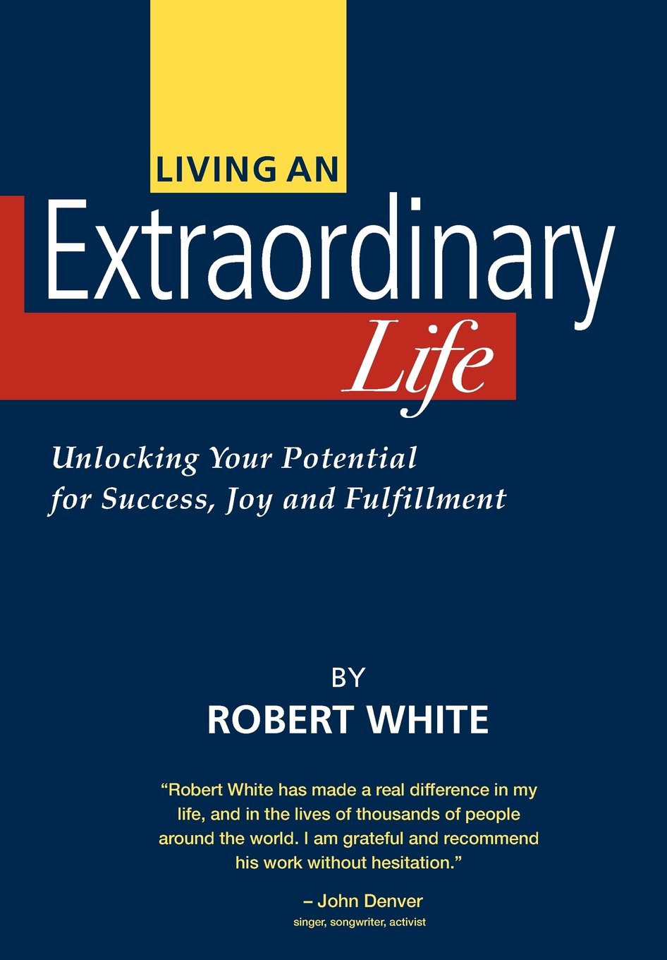 Living an Extraordinary Life: Robert White: 9780975358504: Amazon.com ...
