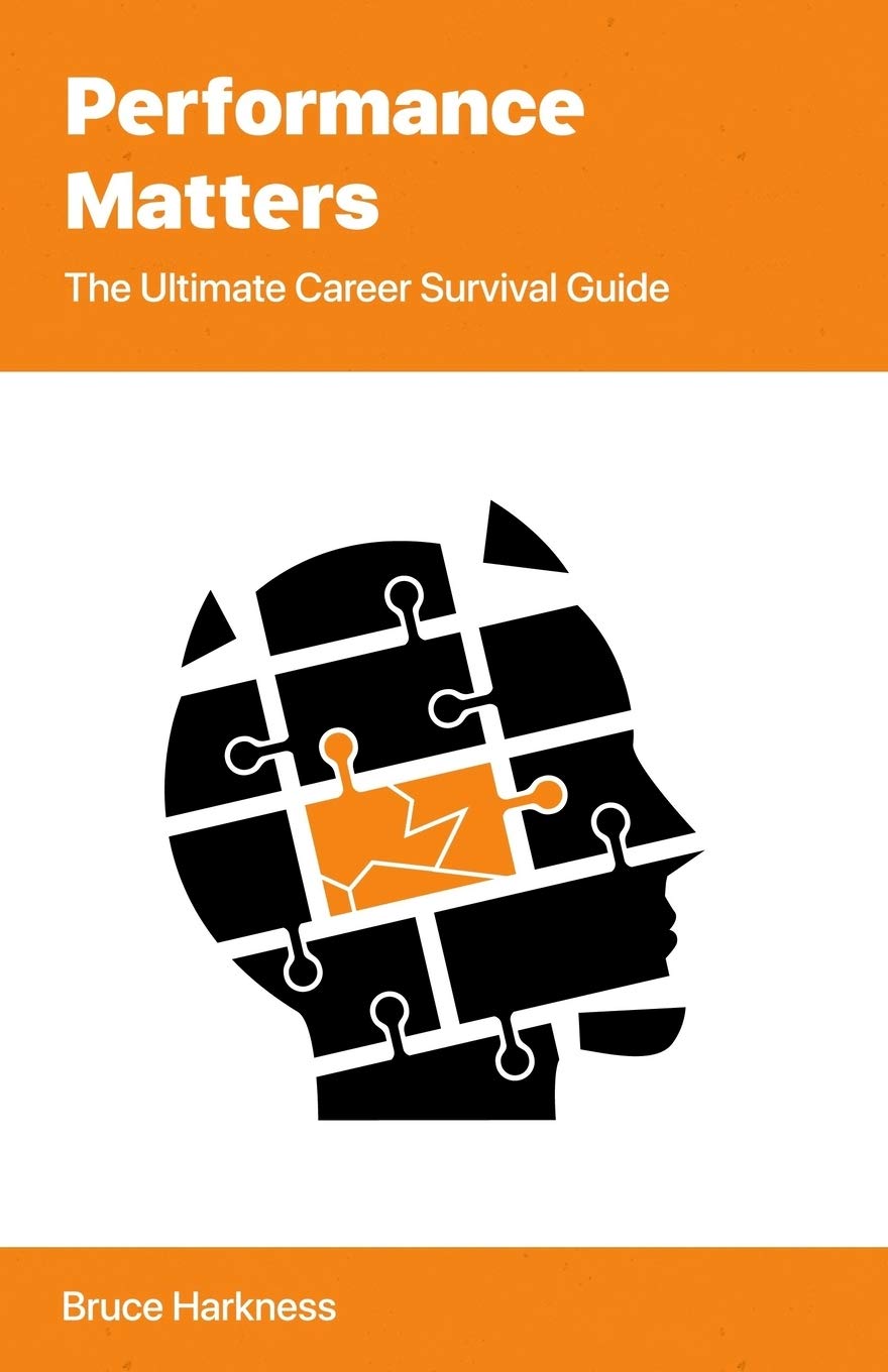 Performance Matters: The Ultimate Career Survival Guide: Harkness ...