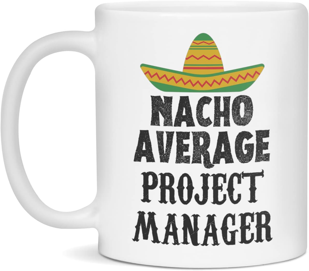 Nacho Average Project Manager Mug, White Gifts for Men Women for Women ...