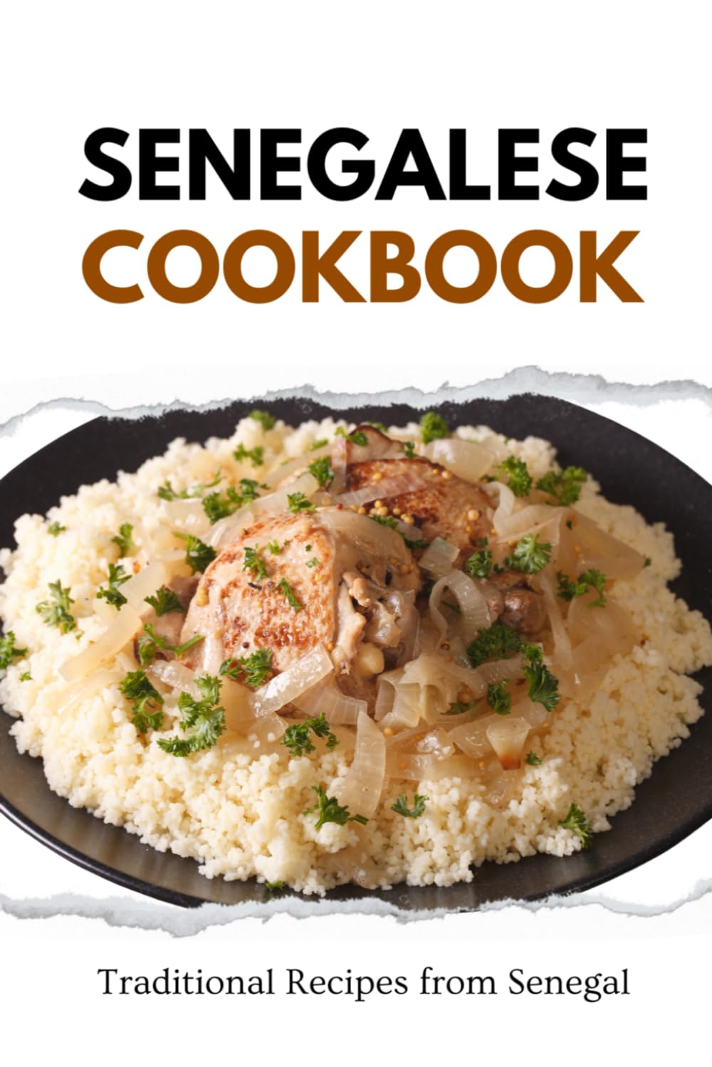 Senegalese Cookbook: Traditional Recipes from Senegal (African food ...