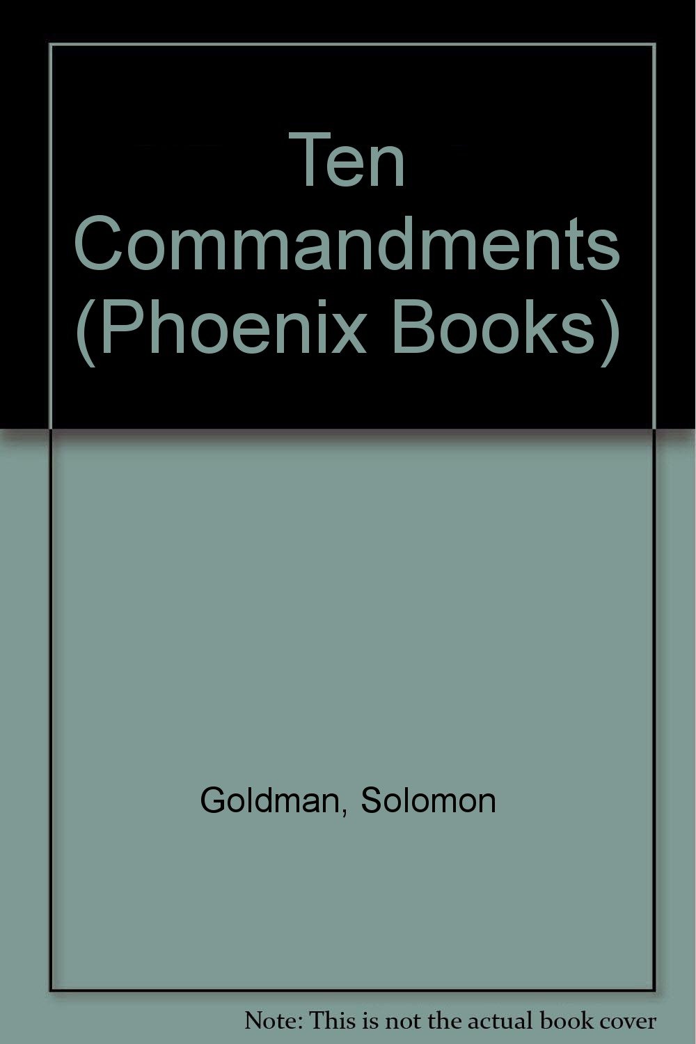 Ten Commandments (Phoenix Books): Solomon Goldman: 9780226301228 ...