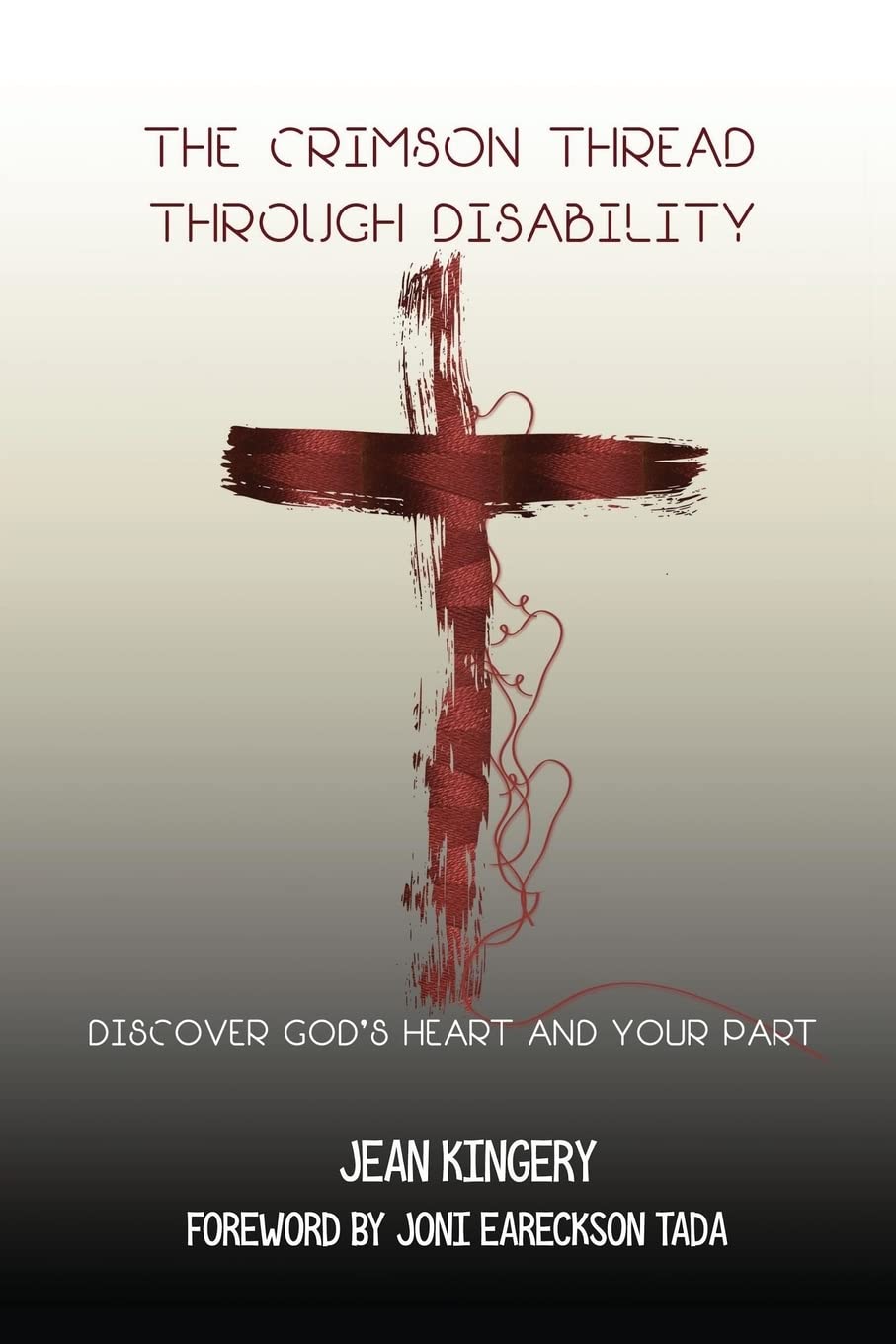 The Crimson Thread Through Disability: Discover God's Heart and Your ...