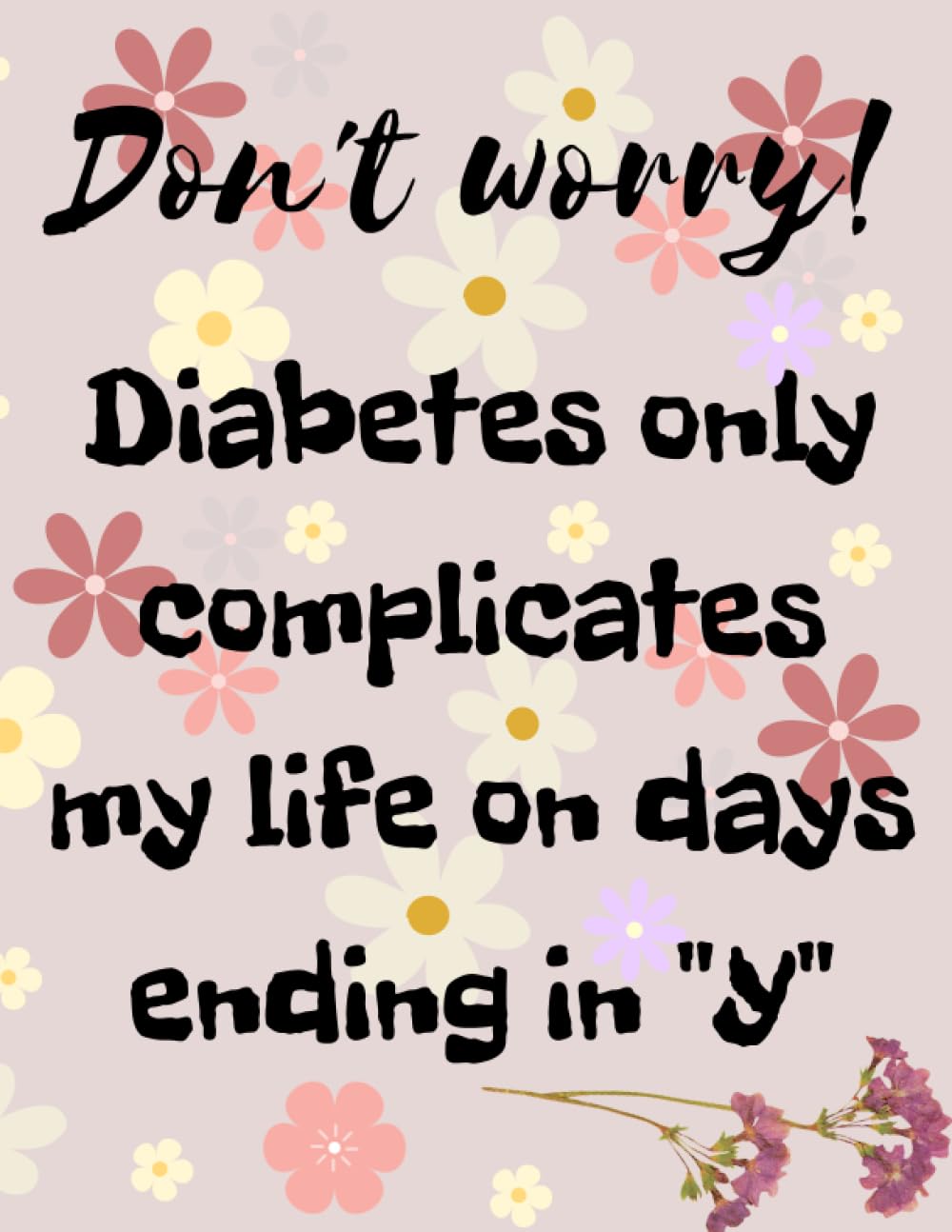 Life With Diabetes Quotes 72+ Best Diabetes Quotes And Sayings For