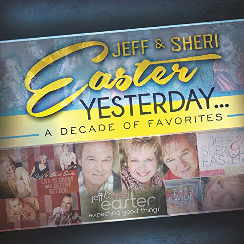 Play Yesterday...A Decade Of Favorites by Jeff And Sheri Easter on ...