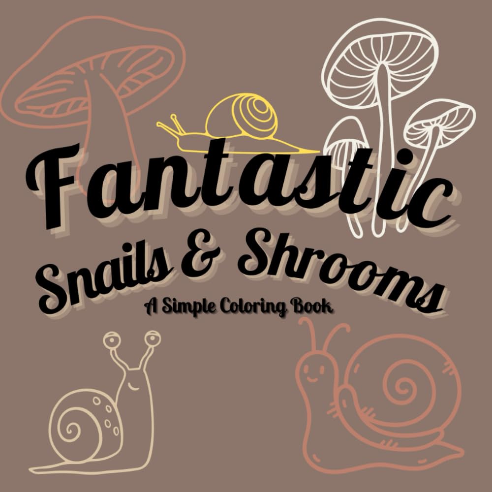 Amazon.com: Fantastic Snails and Shrooms: A Simple Coloring Book ...