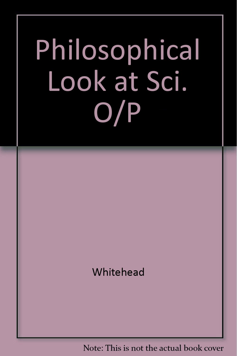 A Philosopher Looks at Science: Whitehead, Alfred North: 9780891978831 ...