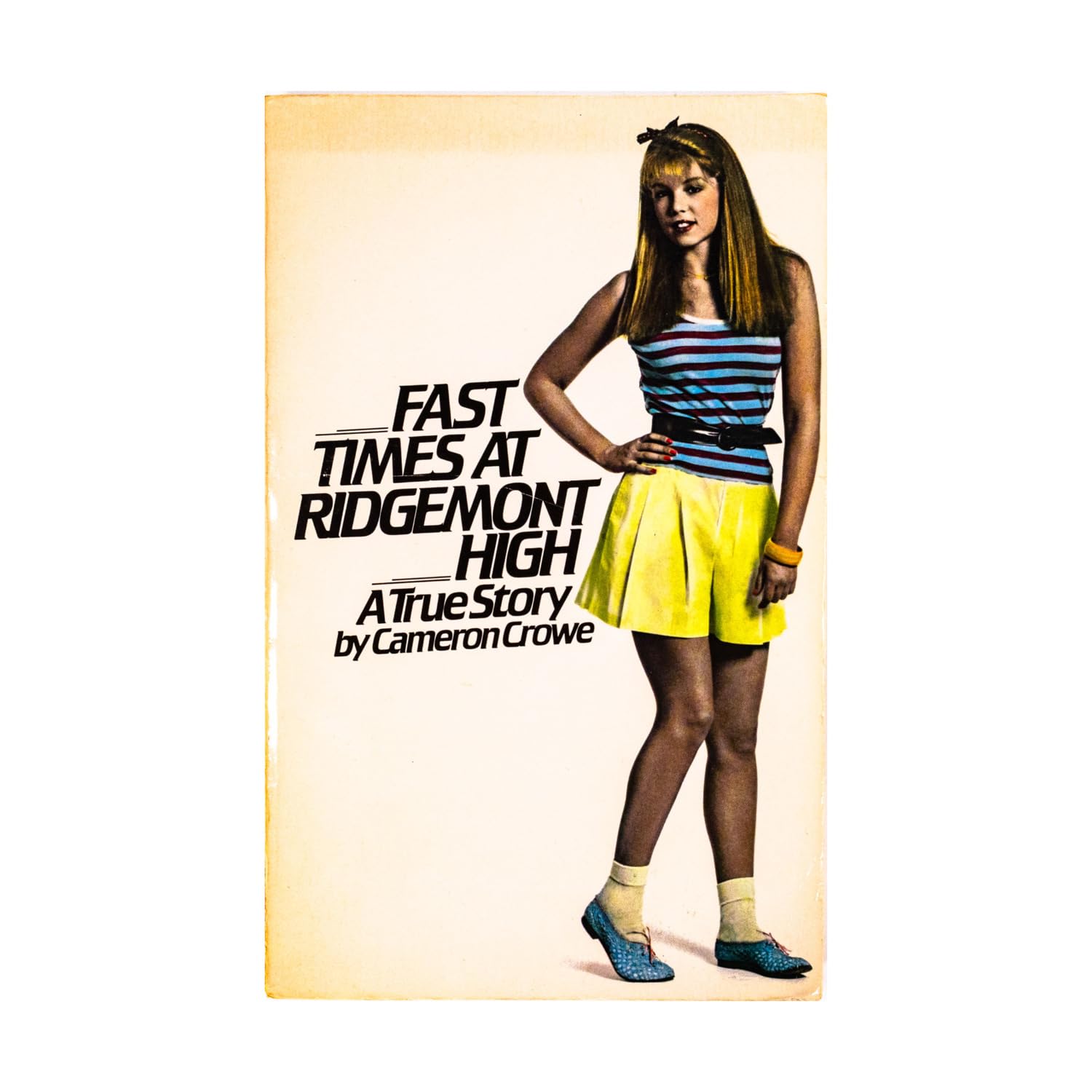 Fast Times at Ridgemont High : A True Story: Cameron crowe ...