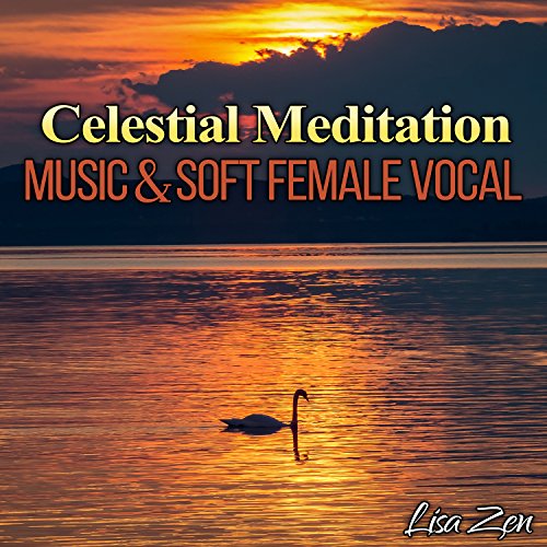 Amazon MusicでLisa ZenのCelestial Meditation: Music & Soft Female Vocal to Help You Relax and ...