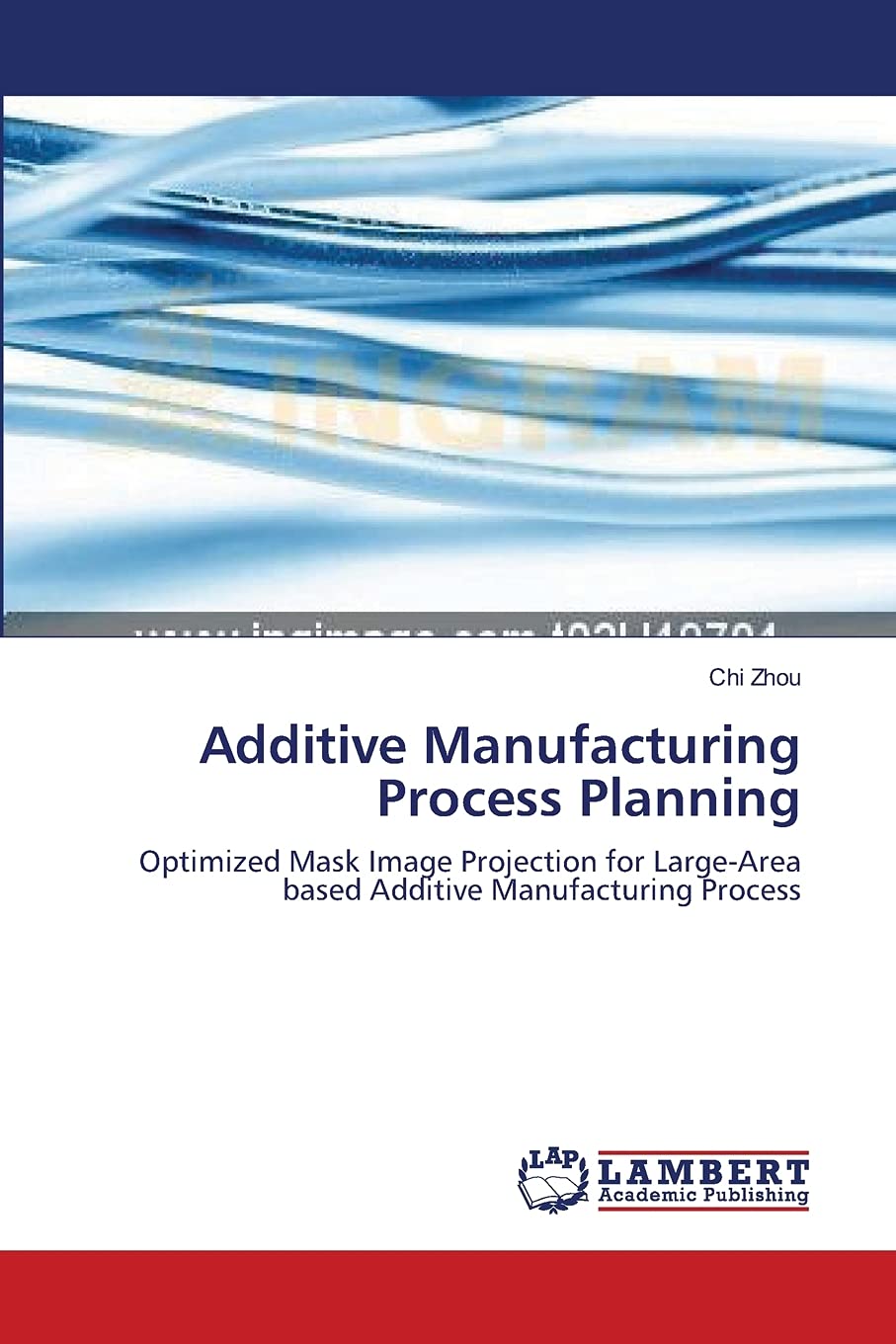 Additive Manufacturing Process Planning: Optimized Mask Image ...