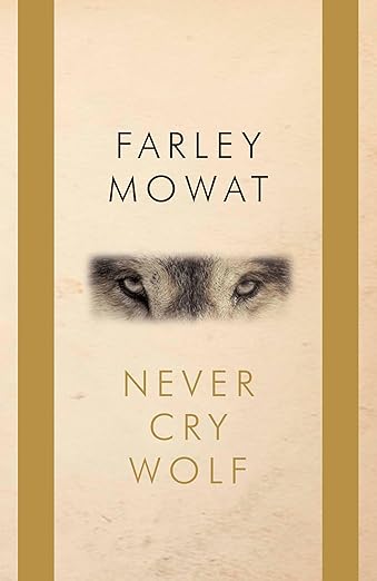 Never Cry Wolf: Mowat, Farley: 9780735252905: Books - Amazon.ca