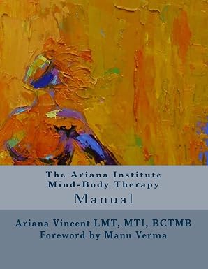 The Ariana Institute Mind-Body Therapy: Manual (The Ariana Institute ...