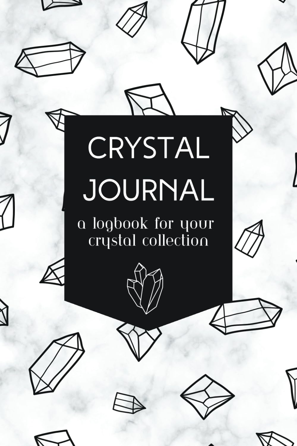 Crystal Journal: A Logbook for Your Crystal Collection, 6" x 9", 110 ...