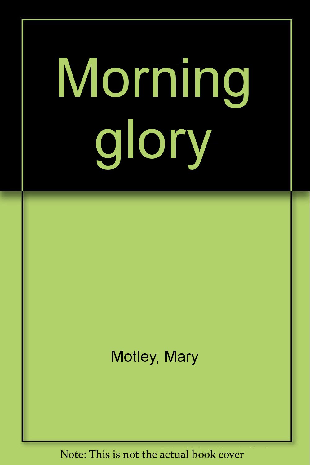 Morning glory: Motley, Mary: Amazon.com: Books