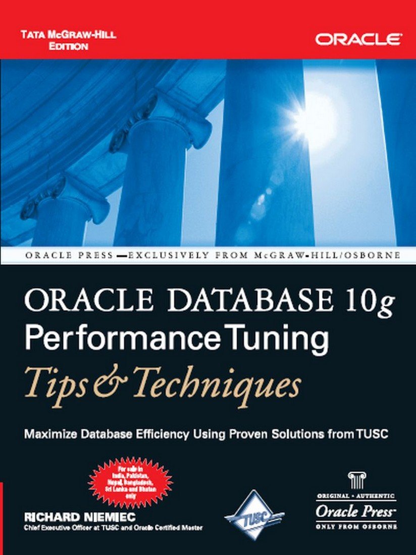 Buy Oracle Database 10g Performance Tuning Tips & Techniques Book ... Buy Oracle Database 10g Performance Tuning Tips & Techniques Book ...