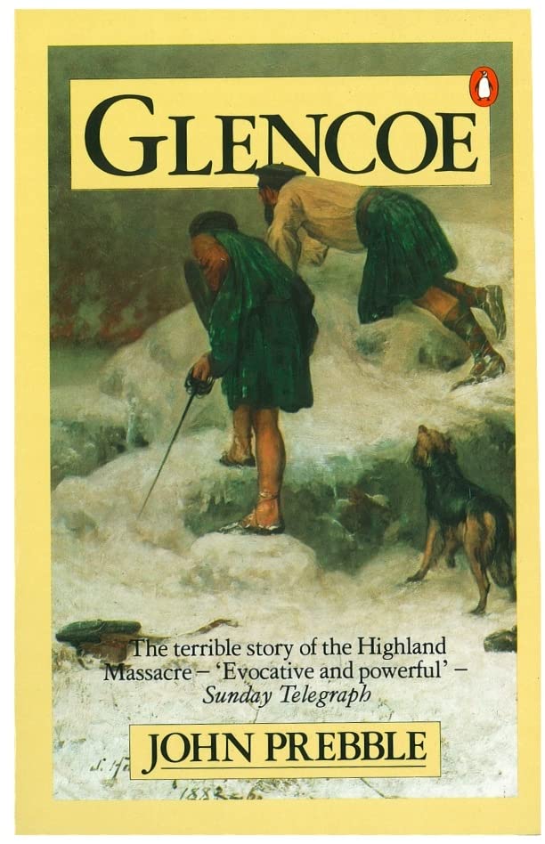 Glencoe: The Story of the Massacre eBook : Prebble, John: Amazon.co.uk ...