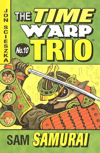 Sam Samurai (Time Warp Trio): Scieszka, Jon: 9780756967796: Amazon.com ...