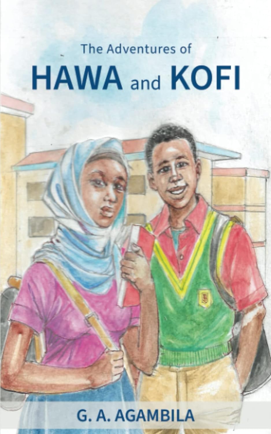 The Adventures of Hawa and Kofi: Agambila, Gheysika A.: 9798353357018: Amazon.com: Books