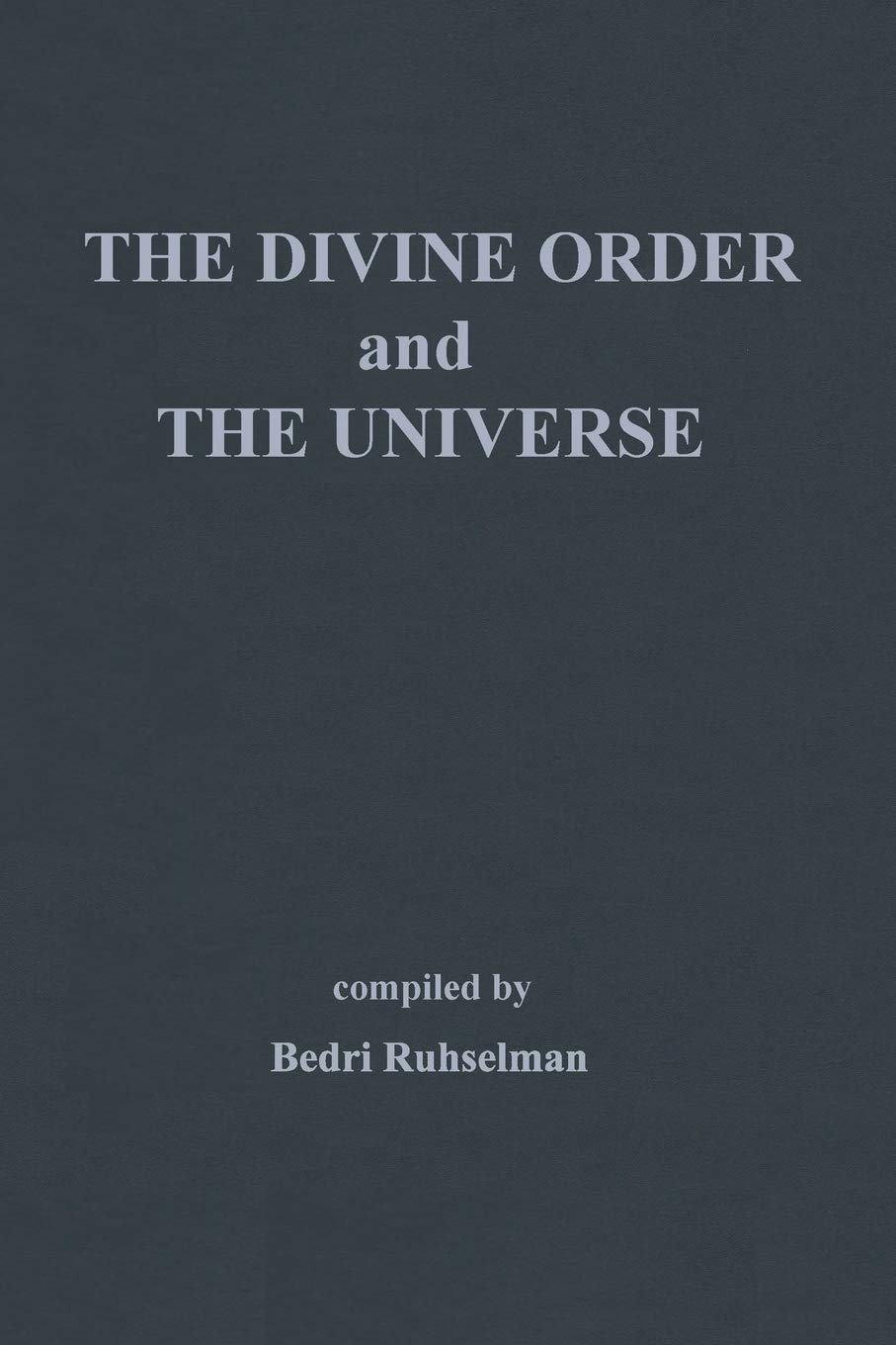 Amazon.com: The Divine Order and the Universe: 9780992839710: Ruhselman ...