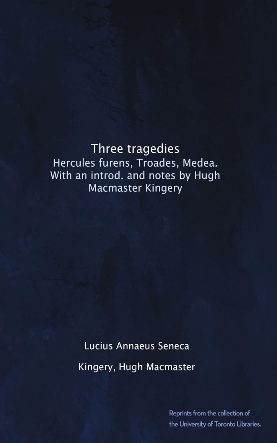 Three tragedies: Hercules furens, Troades, Medea. With an introd. and ...