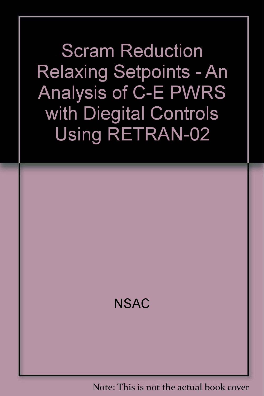 Scram Reduction Relaxing Setpoints - An Analysis of C-E PWRS with ...