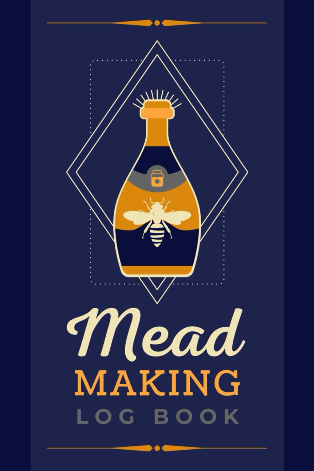Mead Making Log Book: A Journal to Document Mead Recipes, Ingredients ...