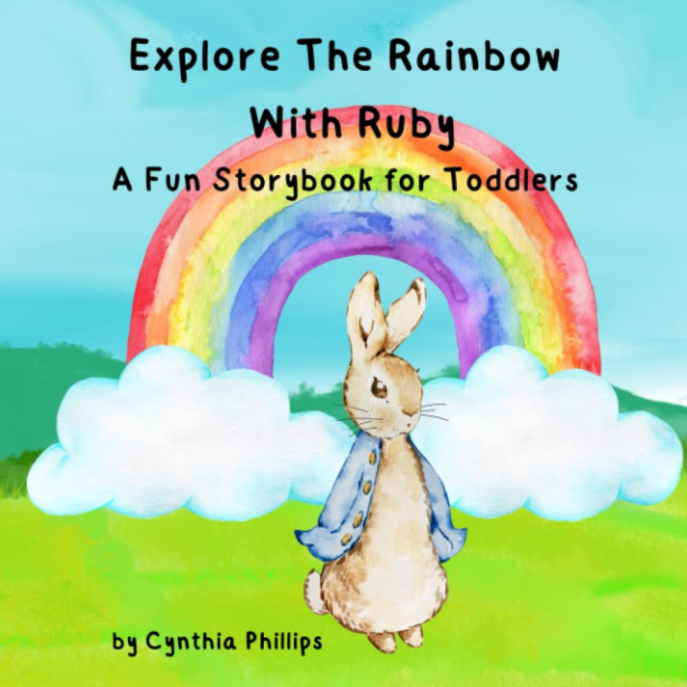 Explore the Rainbow with Ruby: A Fun Storybook for Toddlers: Phillips ...