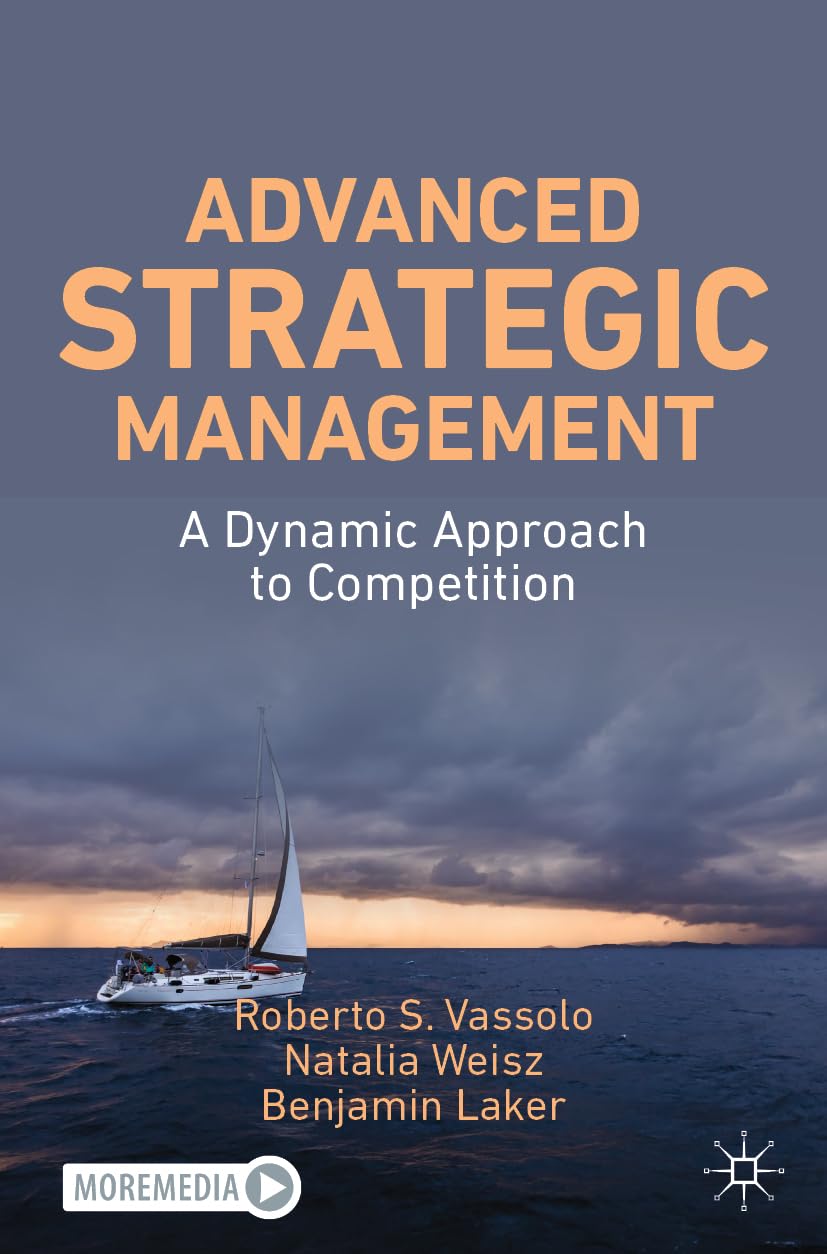 Buy Advanced Strategic Management: A Dynamic Approach to Competition ...