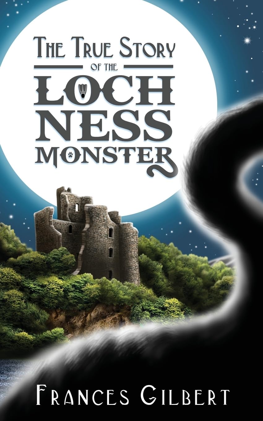 The True Story Of The Loch Ness Monster: Amazon.co.uk: Gilbert, Frances ...