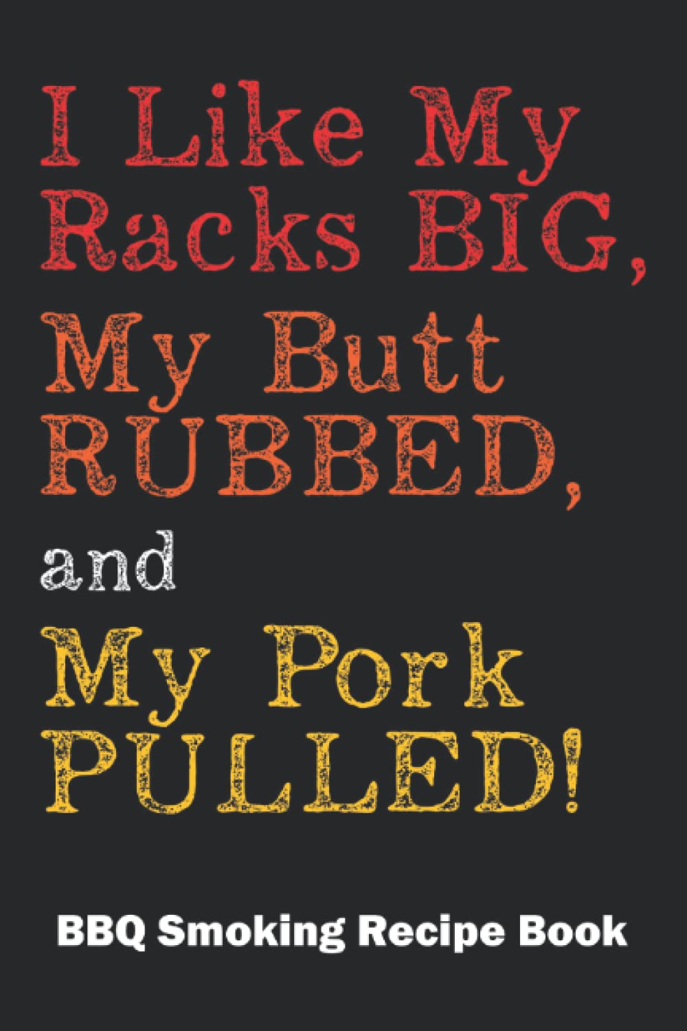 BBQ Smoking Recipe Book: A Pitmaster Logbook to Record Your Meat ...