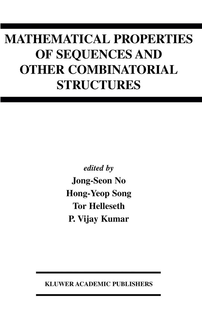 Mathematical Properties of Sequences and Other Combinatorial Structures ...