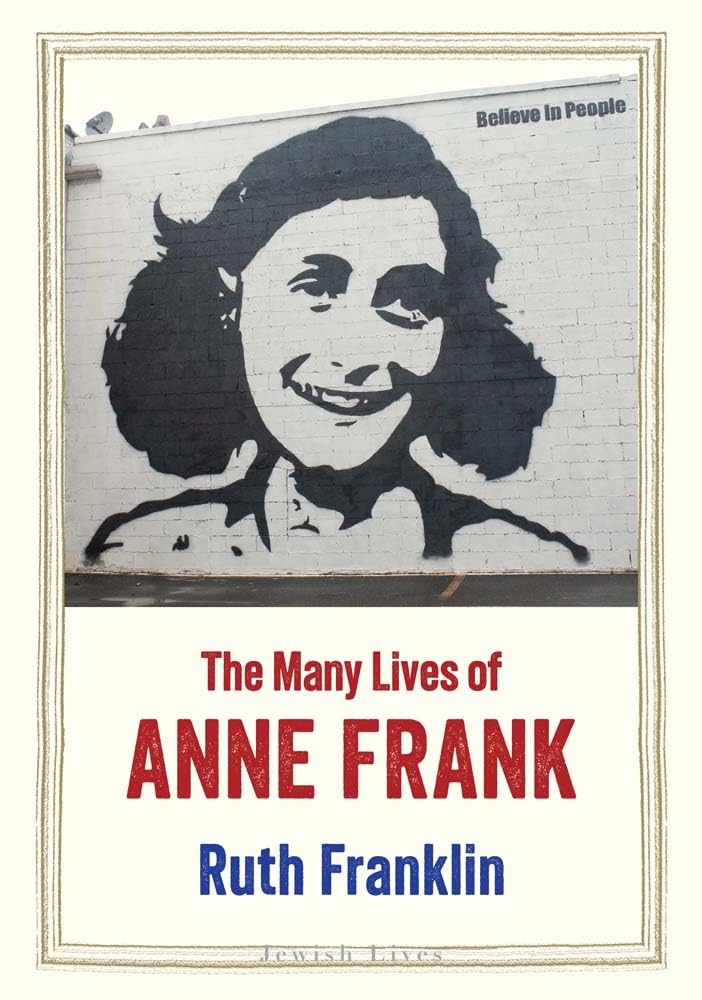 The Many Lives of Anne Frank (Jewish Lives): Franklin, Ruth ...